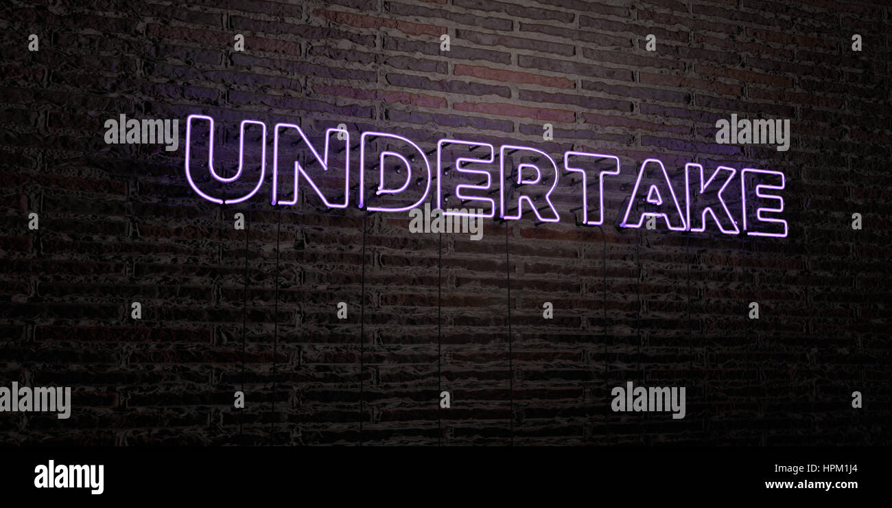 UNDERTAKE -Realistic Neon Sign on Brick Wall background - 3D rendered ...