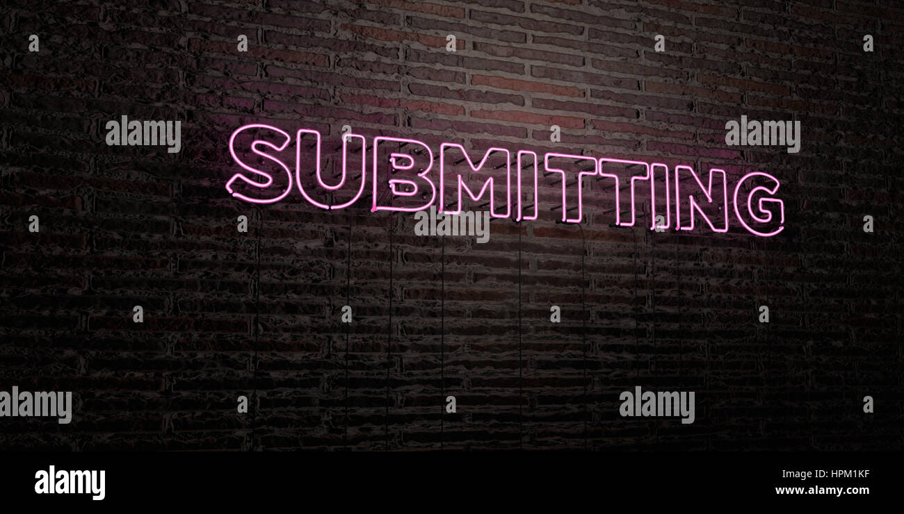 SUBMITTING -Realistic Neon Sign on Brick Wall background - 3D rendered ...
