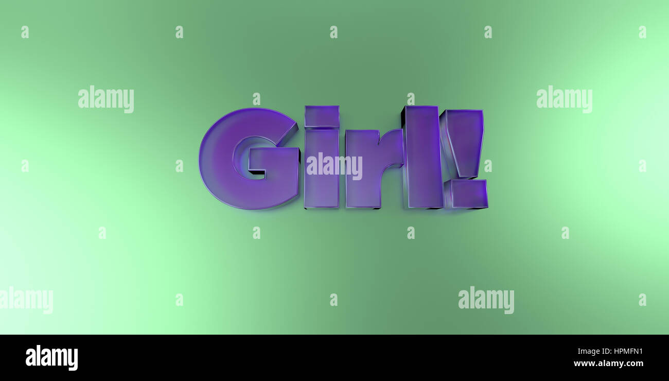 Girl! - colorful glass text on vibrant background - 3D rendered royalty ...