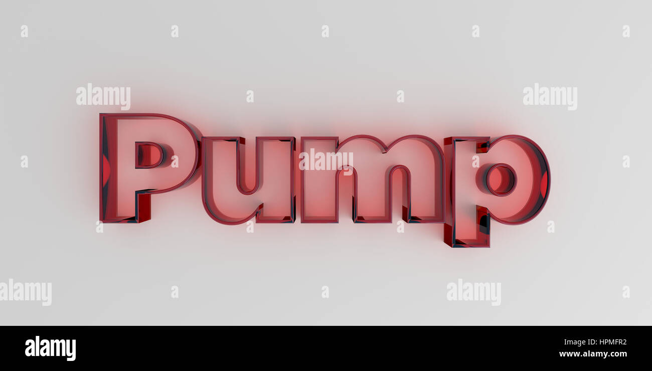 Pump - Red glass text on white background - 3D rendered royalty free ...