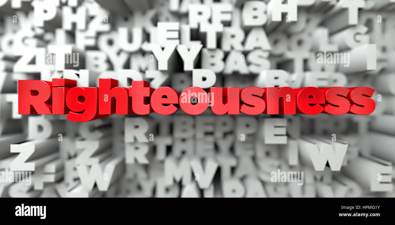 Righteousness - Red text on typography background - 3D rendered royalty ...