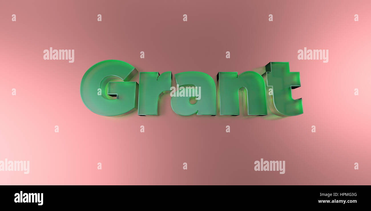 Grant - colorful glass text on vibrant background - 3D rendered royalty ...
