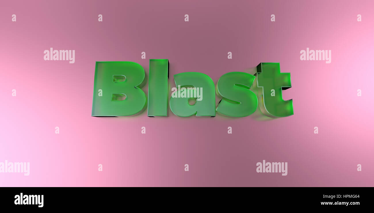 Blast - colorful glass text on vibrant background - 3D rendered royalty ...