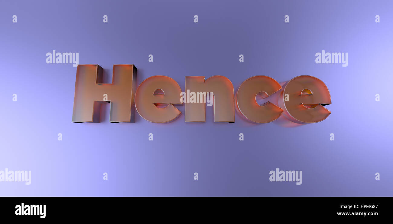 Hence - colorful glass text on vibrant background - 3D rendered royalty ...