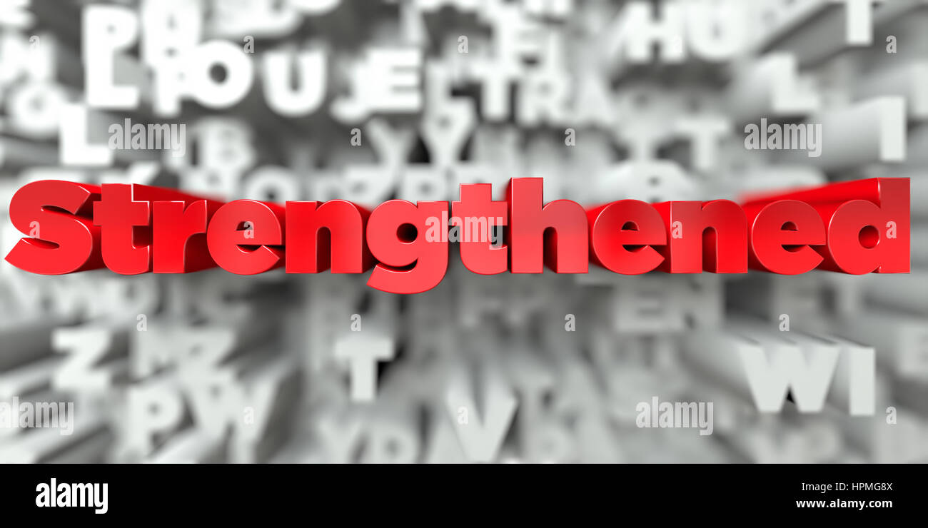 Strengthened - Red text on typography background - 3D rendered royalty ...