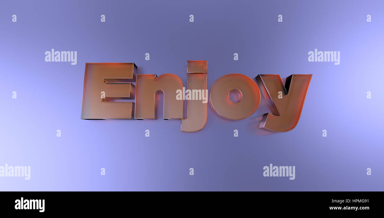 Enjoy - colorful glass text on vibrant background - 3D rendered royalty ...