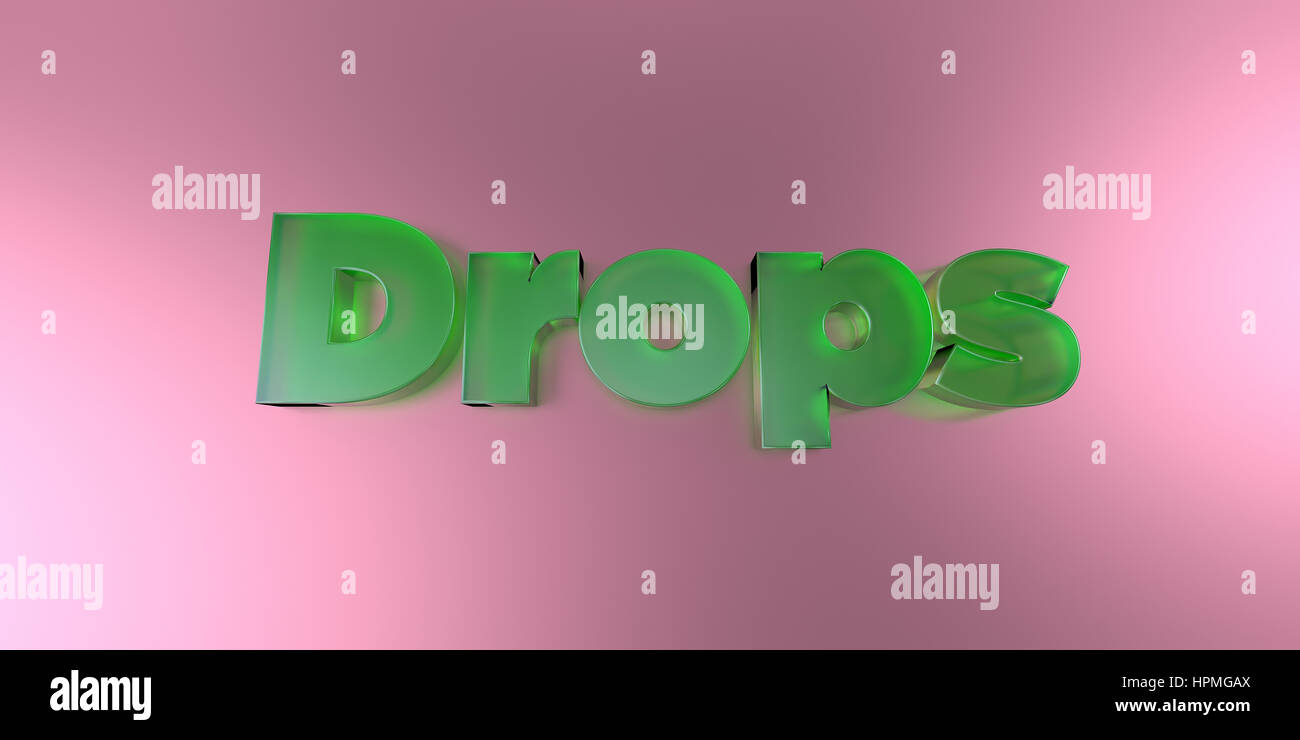 Drops - colorful glass text on vibrant background - 3D rendered royalty ...