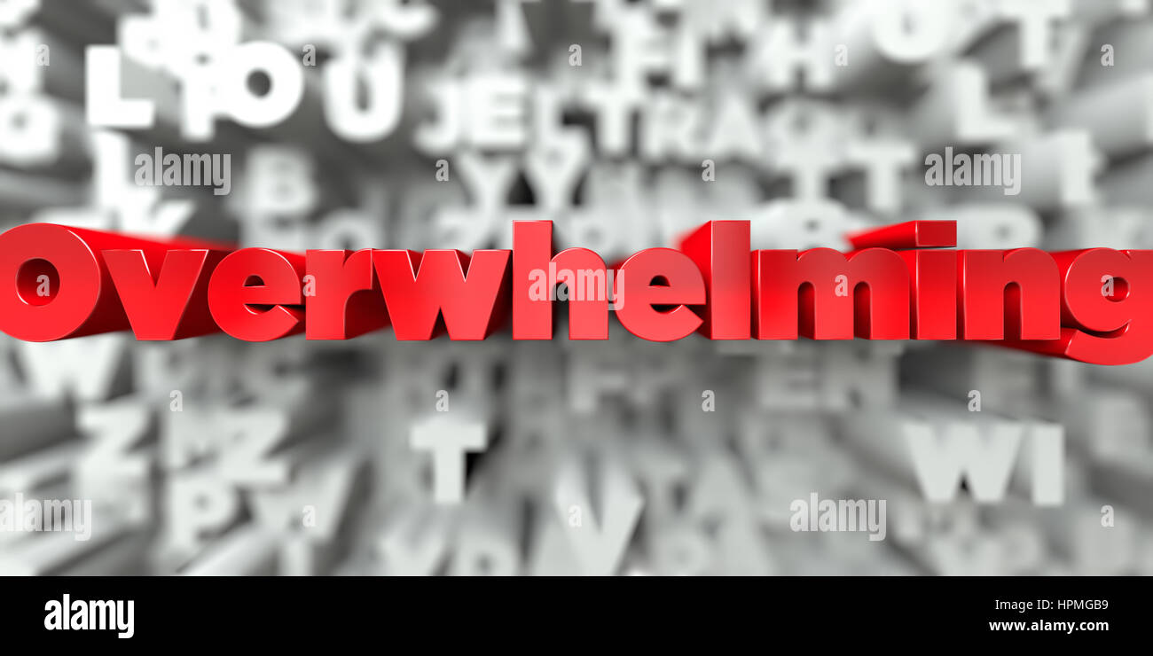 Overwhelming - Red text on typography background - 3D rendered royalty ...
