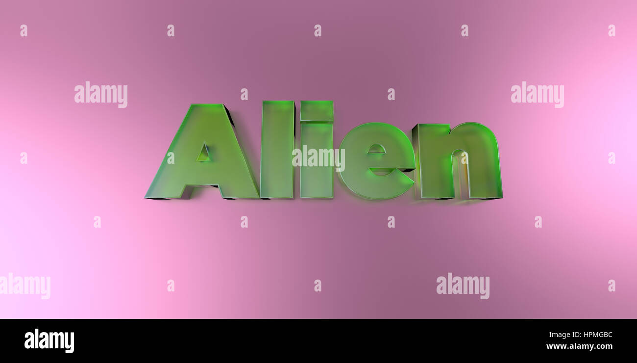 Alien - colorful glass text on vibrant background - 3D rendered royalty ...