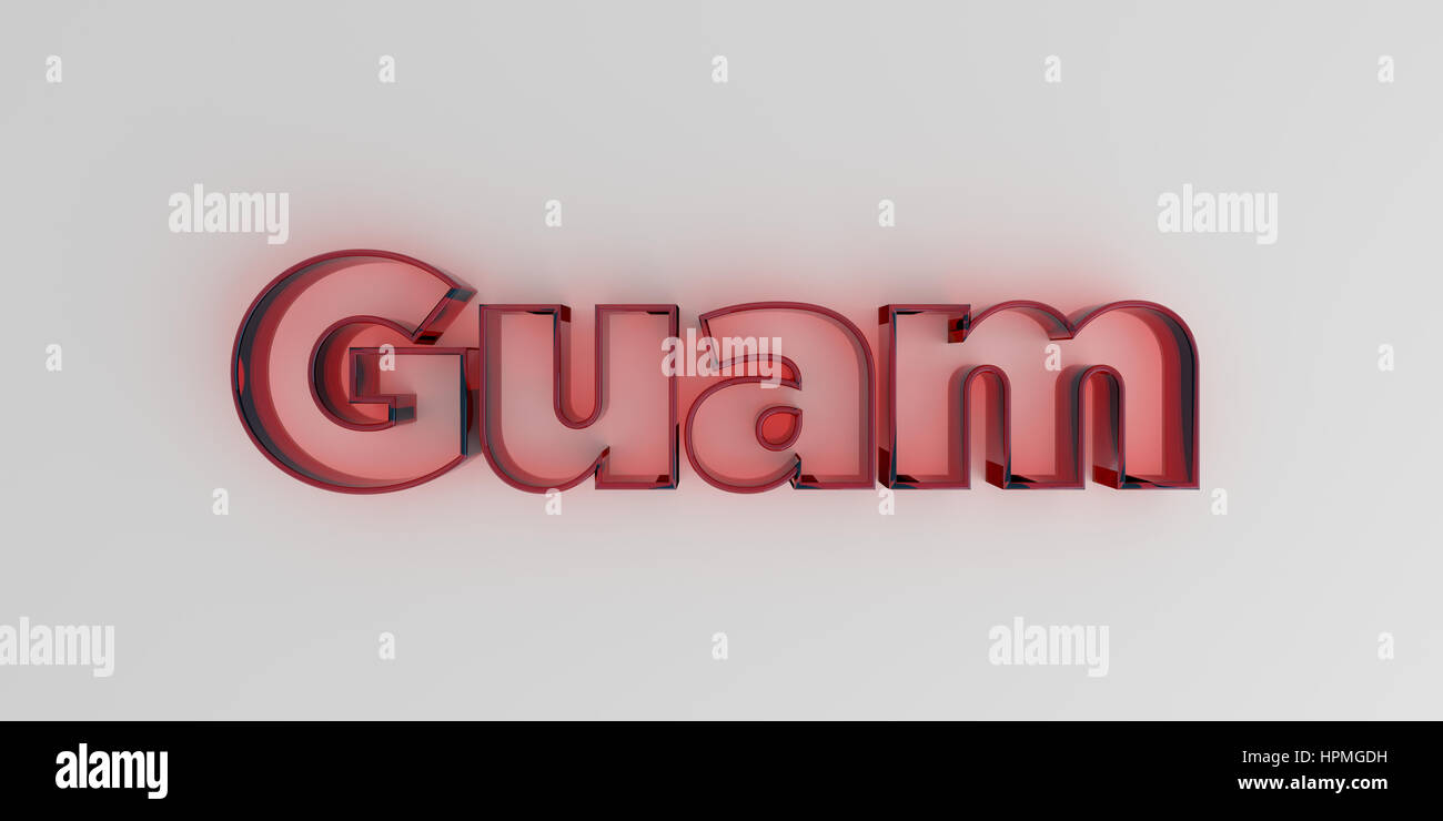Guam - Red glass text on white background - 3D rendered royalty free ...