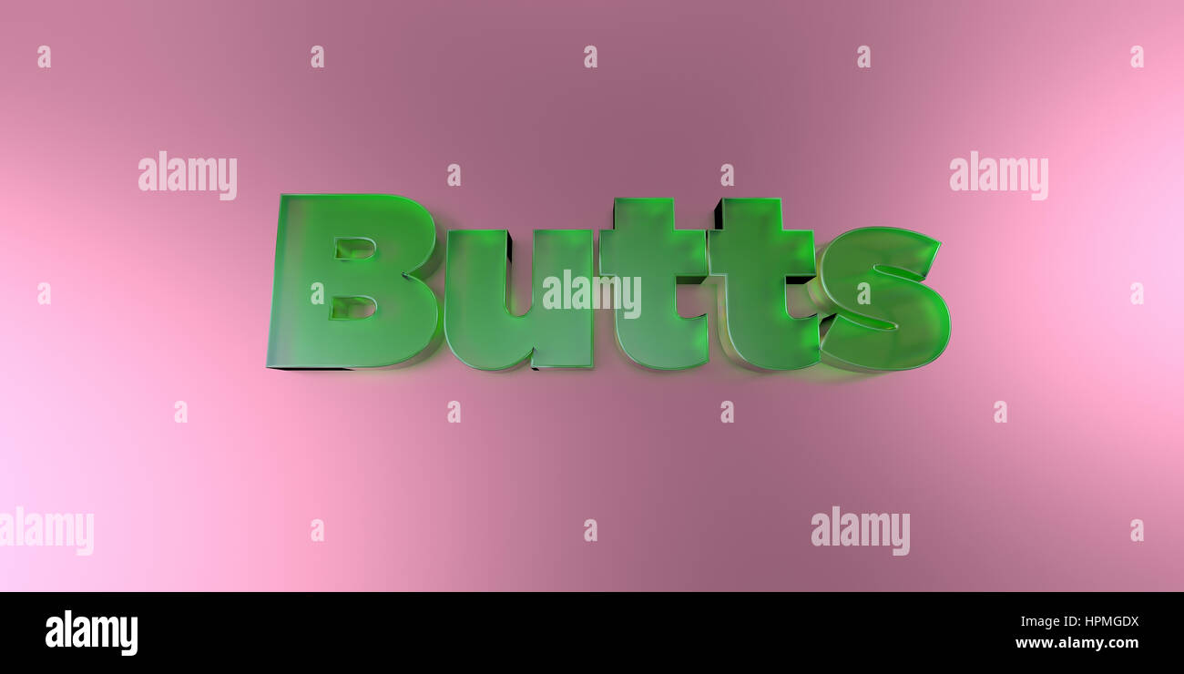 Butts - colorful glass text on vibrant background - 3D rendered royalty ...