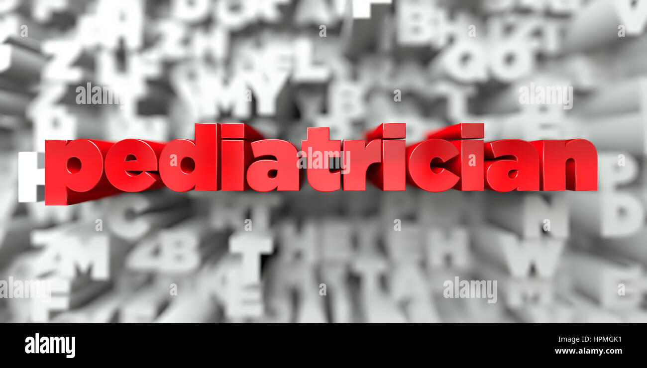 pediatrician - Red text on typography background - 3D rendered royalty ...