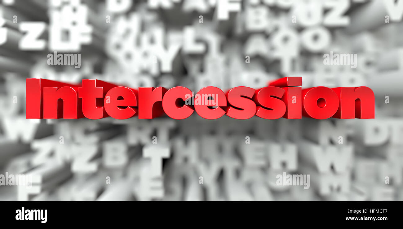 Intercession - Red text on typography background - 3D rendered royalty ...