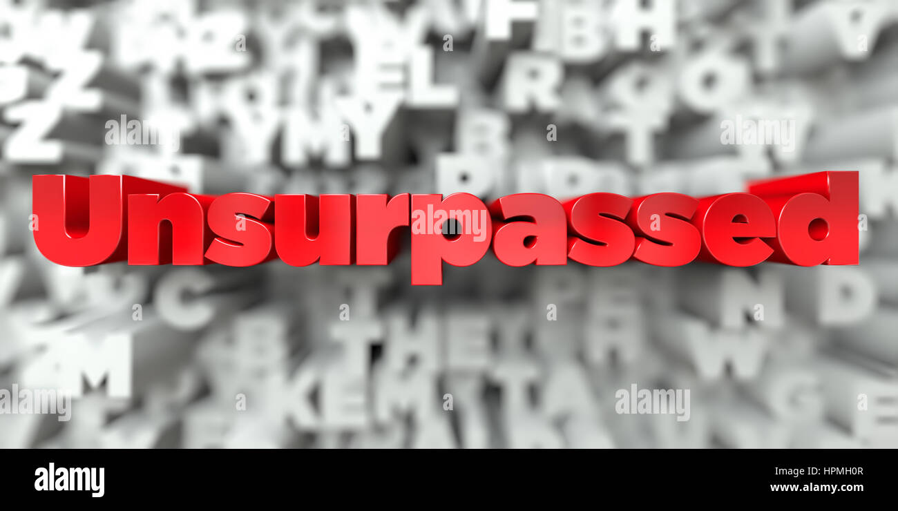 Unsurpassed - Red text on typography background - 3D rendered royalty ...