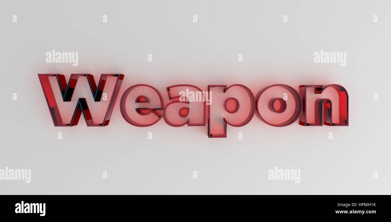 Weapon - Red glass text on white background - 3D rendered royalty free ...