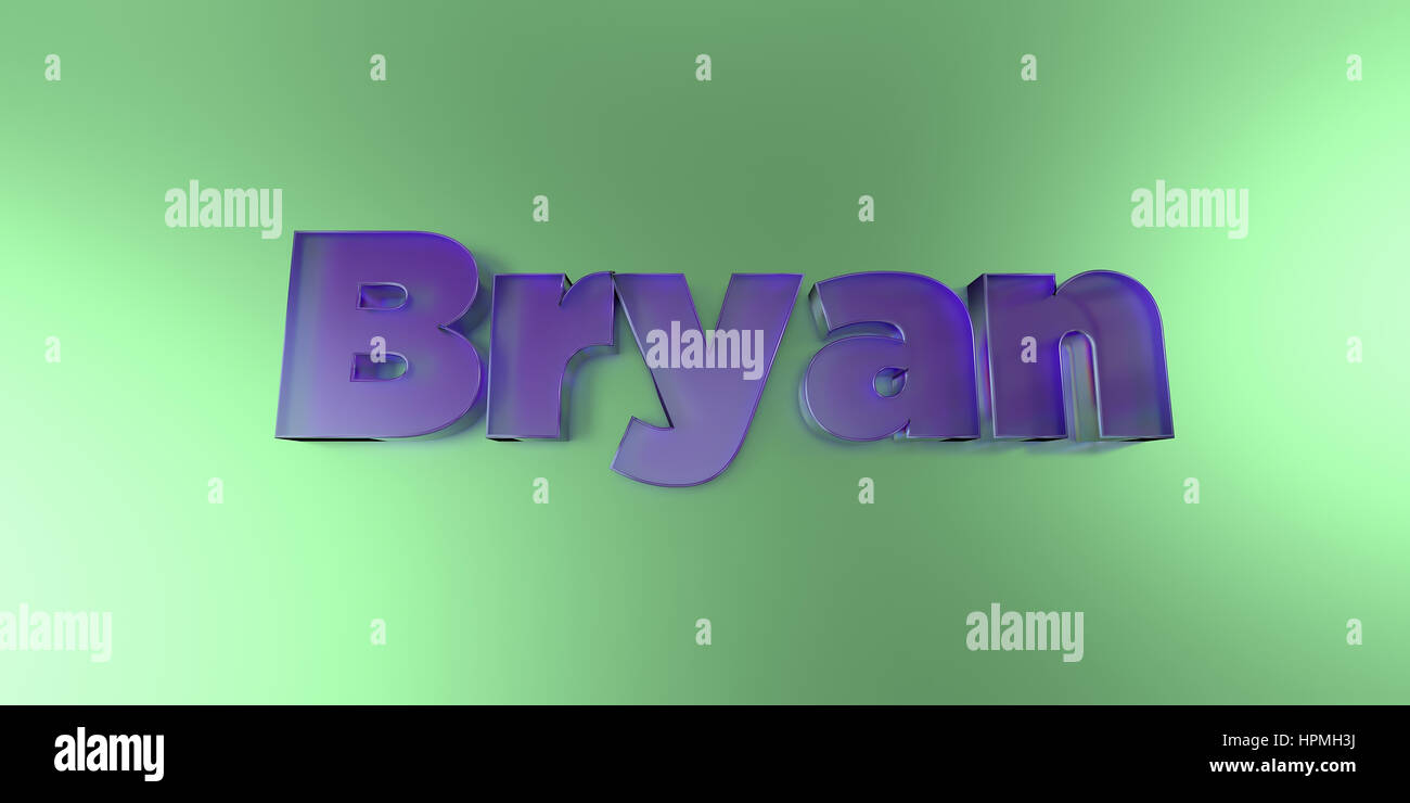Bryan - colorful glass text on vibrant background - 3D rendered royalty ...