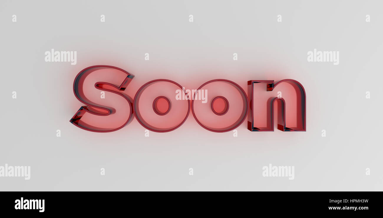 Soon - Red glass text on white background - 3D rendered royalty free ...