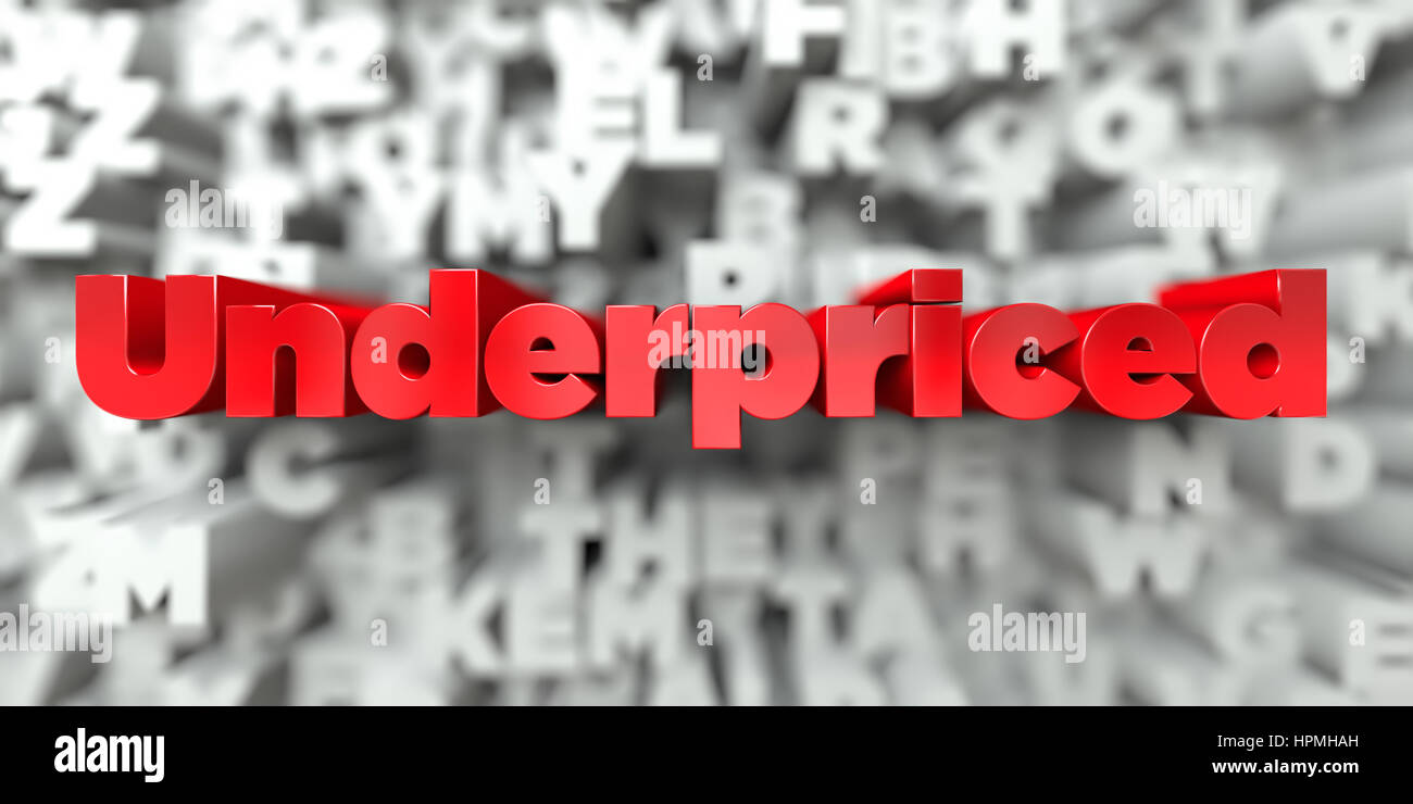 Underpriced - Red text on typography background - 3D rendered royalty ...