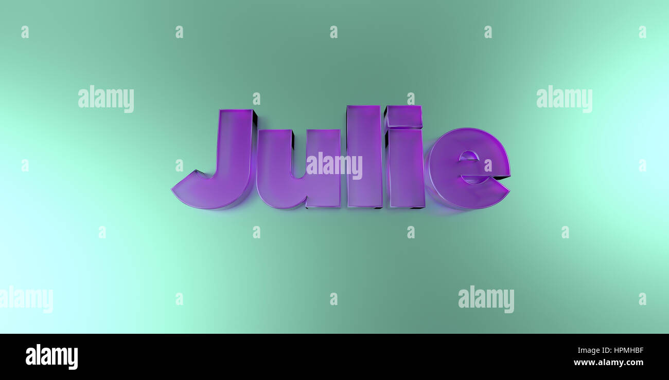 Julie - colorful glass text on vibrant background - 3D rendered royalty ...