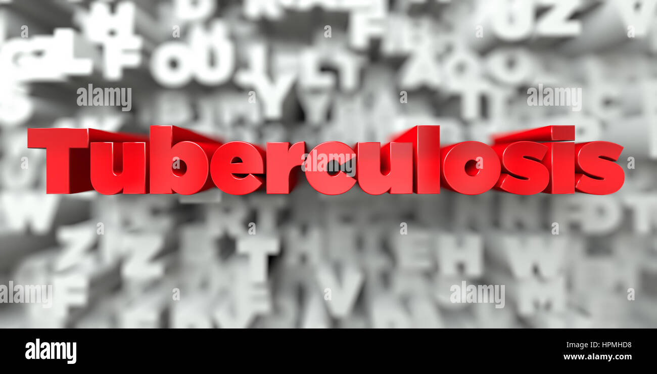 Tuberculosis - Red text on typography background - 3D rendered royalty ...
