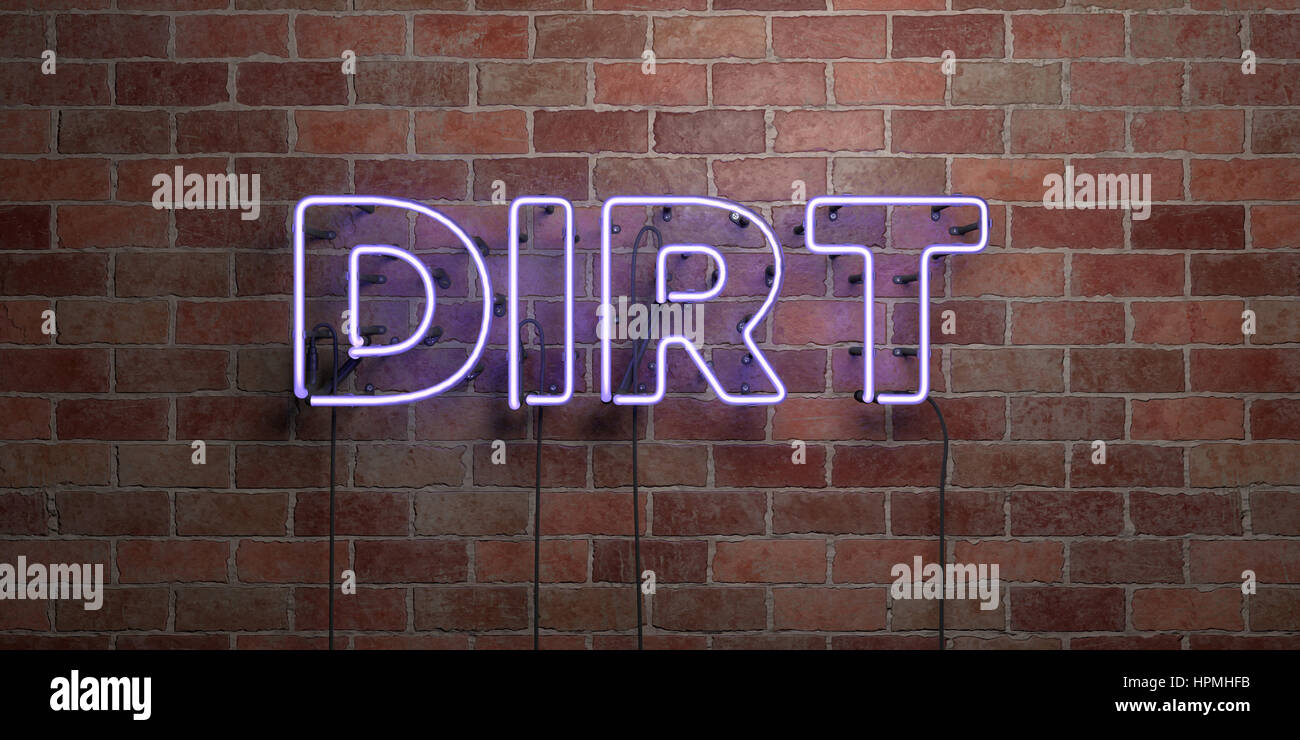 DIRT - fluorescent Neon tube Sign on brickwork - Front view - 3D ...