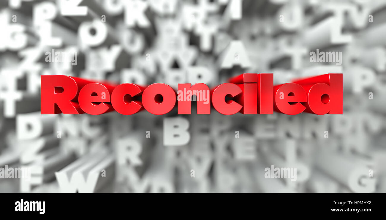 Reconciled - Red text on typography background - 3D rendered royalty ...