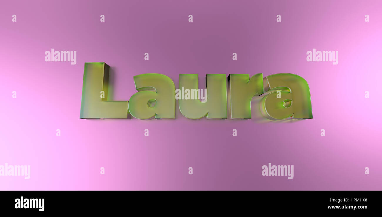 Laura - colorful glass text on vibrant background - 3D rendered royalty ...