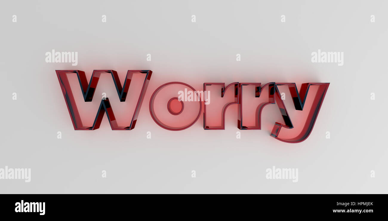Worry - Red glass text on white background - 3D rendered royalty free ...