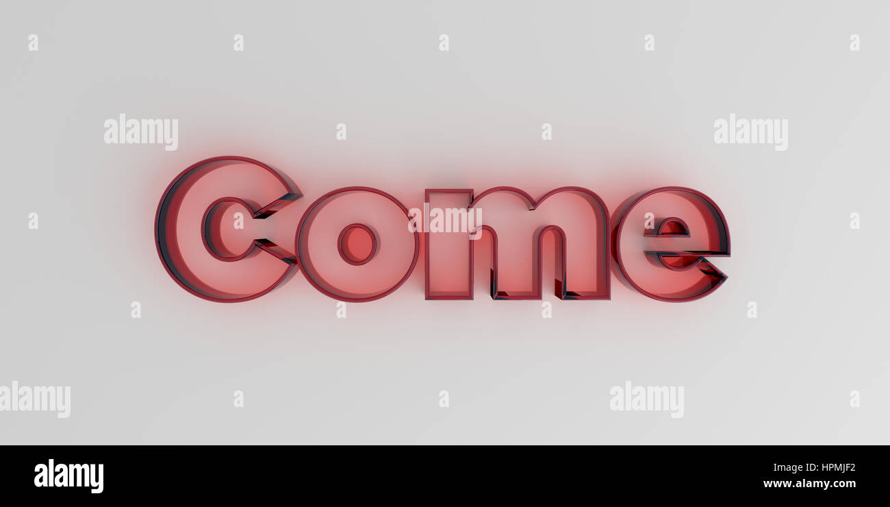 Come - Red glass text on white background - 3D rendered royalty free ...