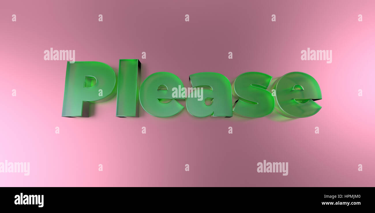 Please - colorful glass text on vibrant background - 3D rendered ...