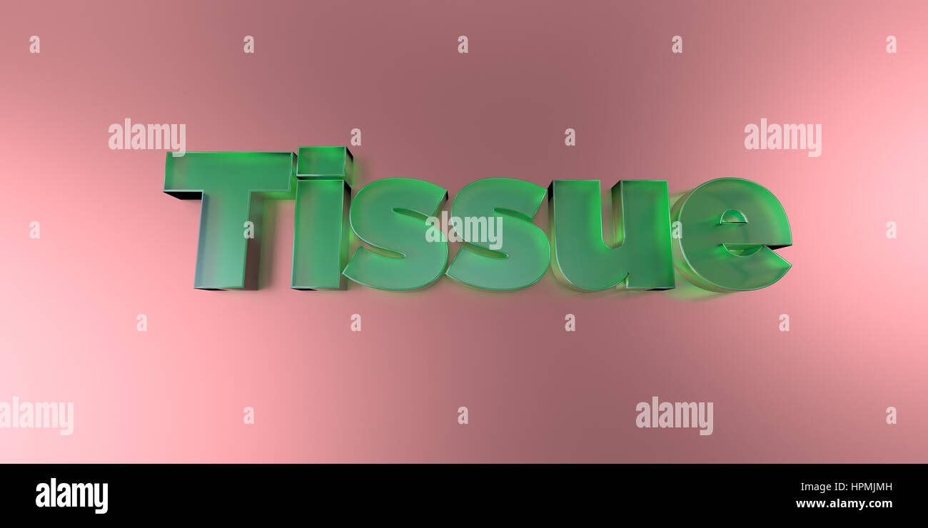 Tissue - colorful glass text on vibrant background - 3D rendered ...