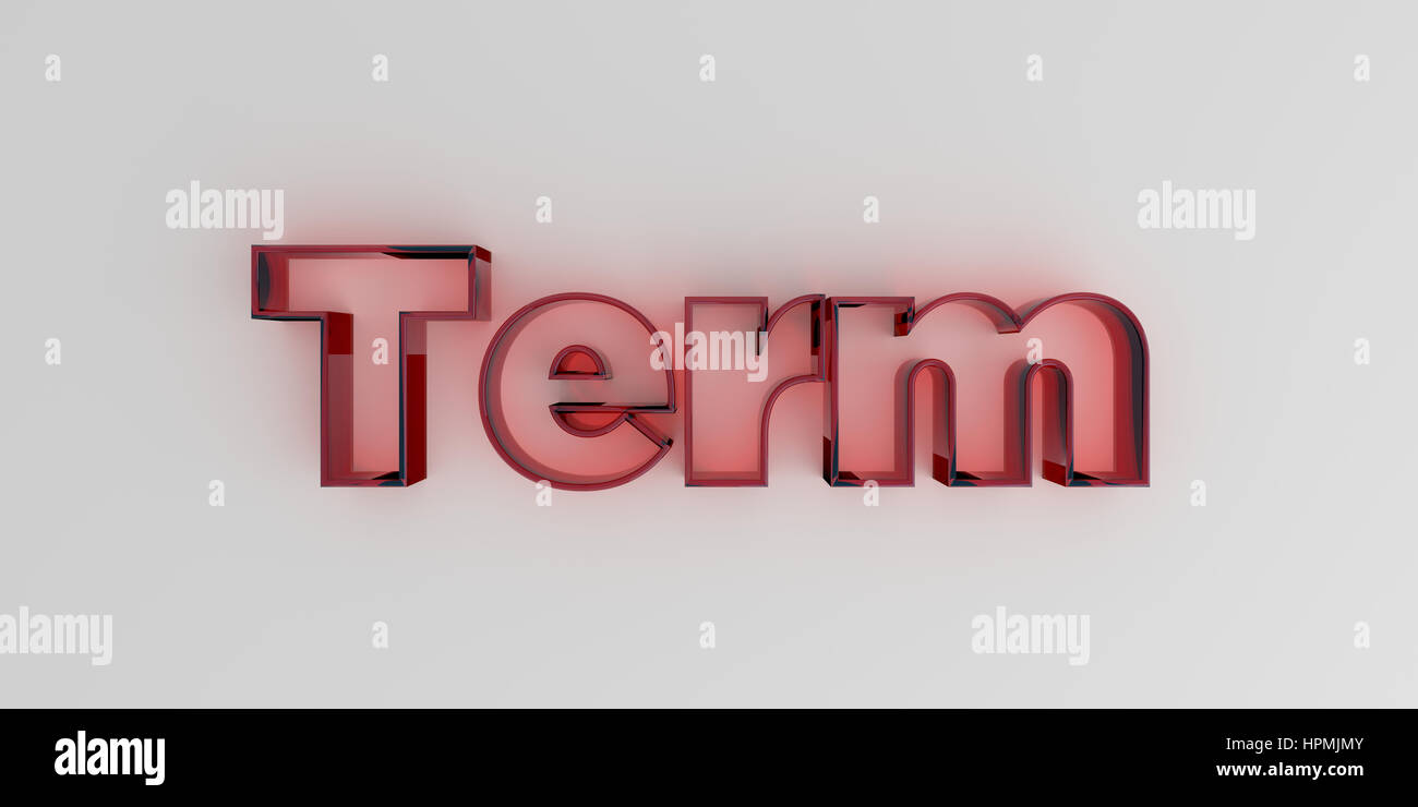 Term - Red glass text on white background - 3D rendered royalty free ...