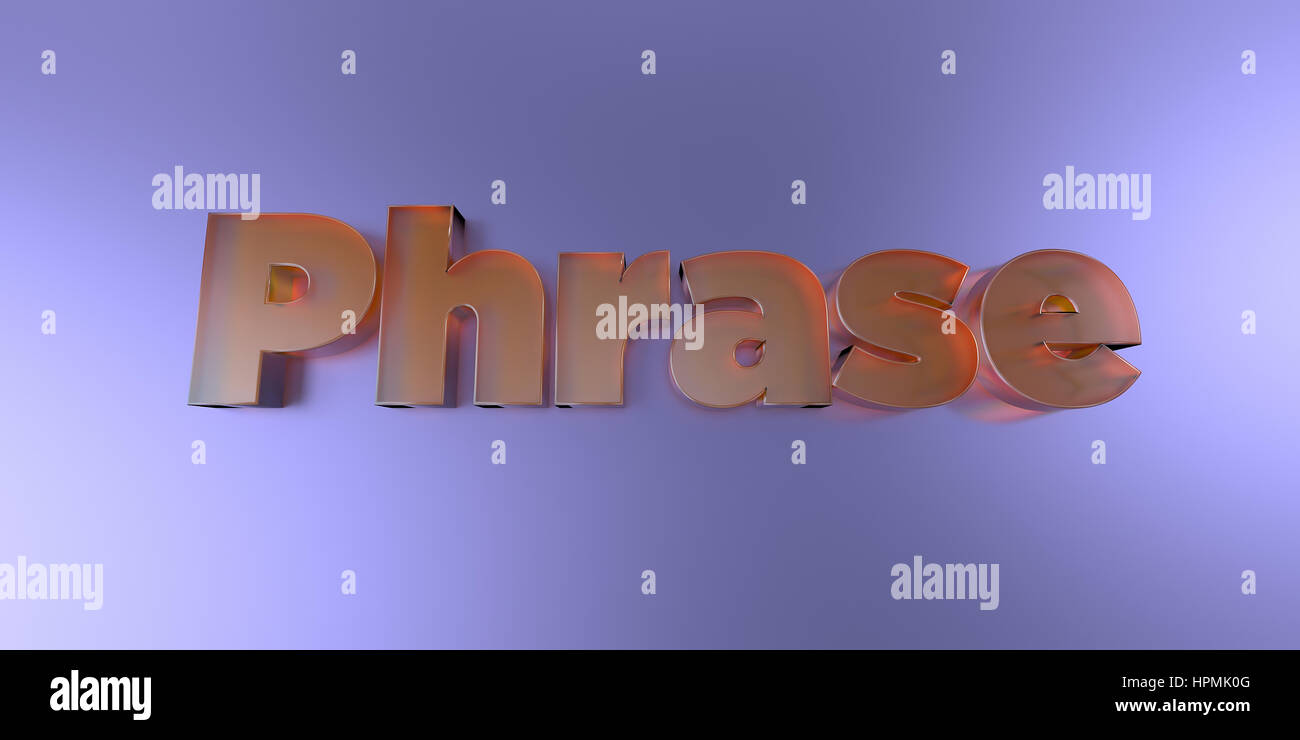 Phrase - colorful glass text on vibrant background - 3D rendered ...