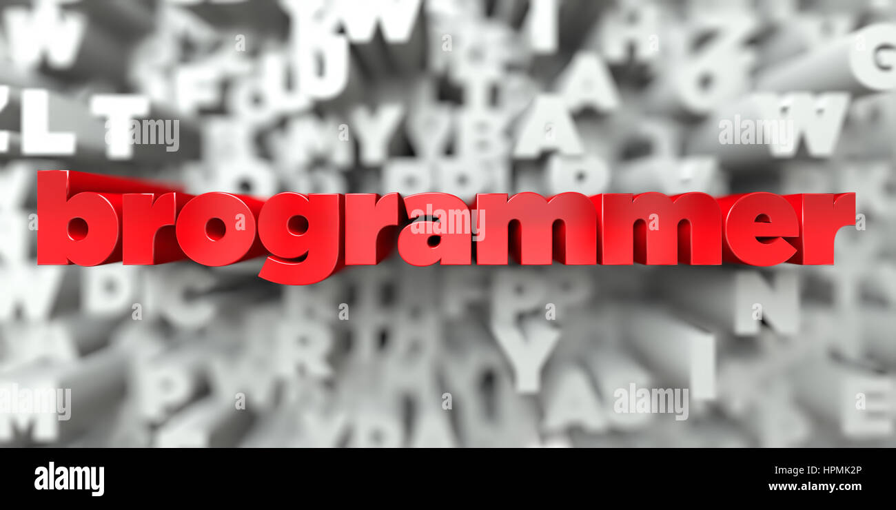 brogrammer - Red text on typography background - 3D rendered royalty ...