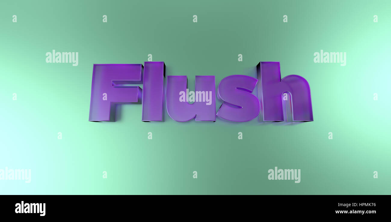 Flush - colorful glass text on vibrant background - 3D rendered royalty ...