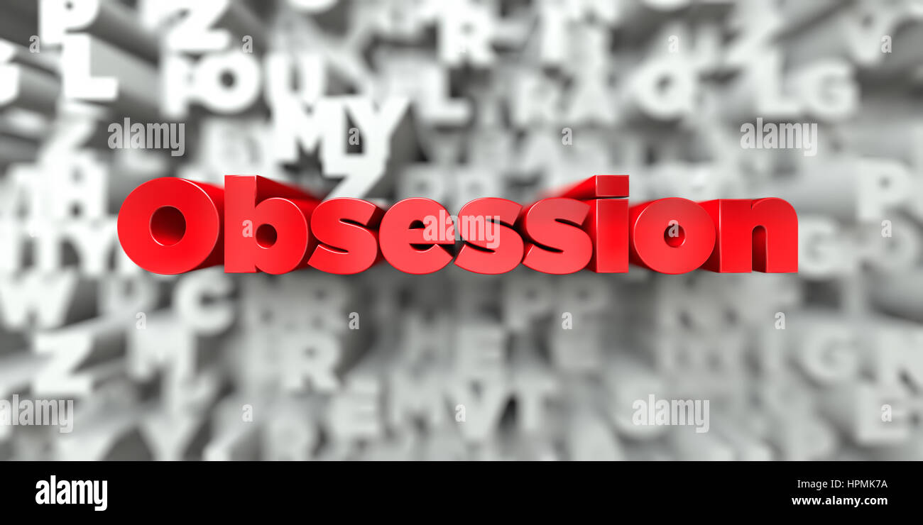 Obsession - Red text on typography background - 3D rendered royalty ...