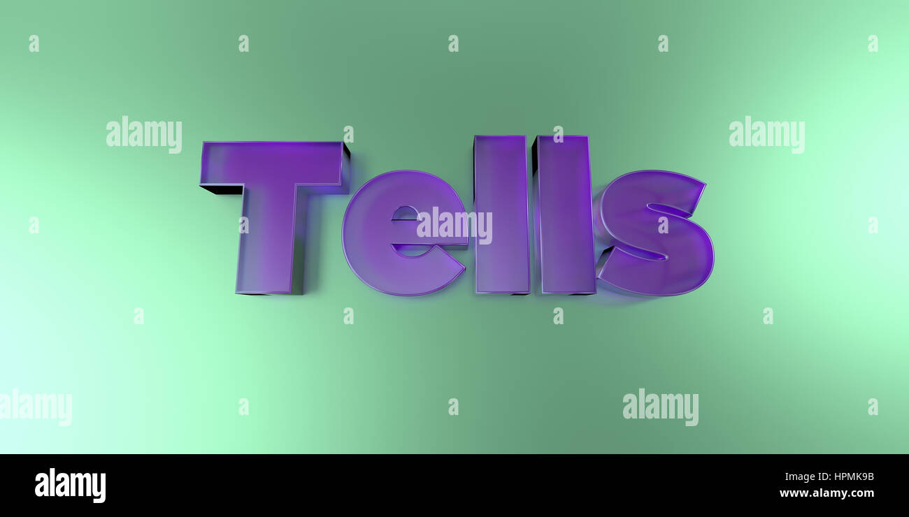 Tells - colorful glass text on vibrant background - 3D rendered royalty ...