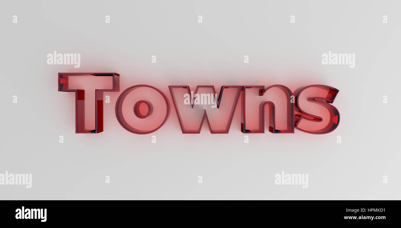 Towns - Red glass text on white background - 3D rendered royalty free ...