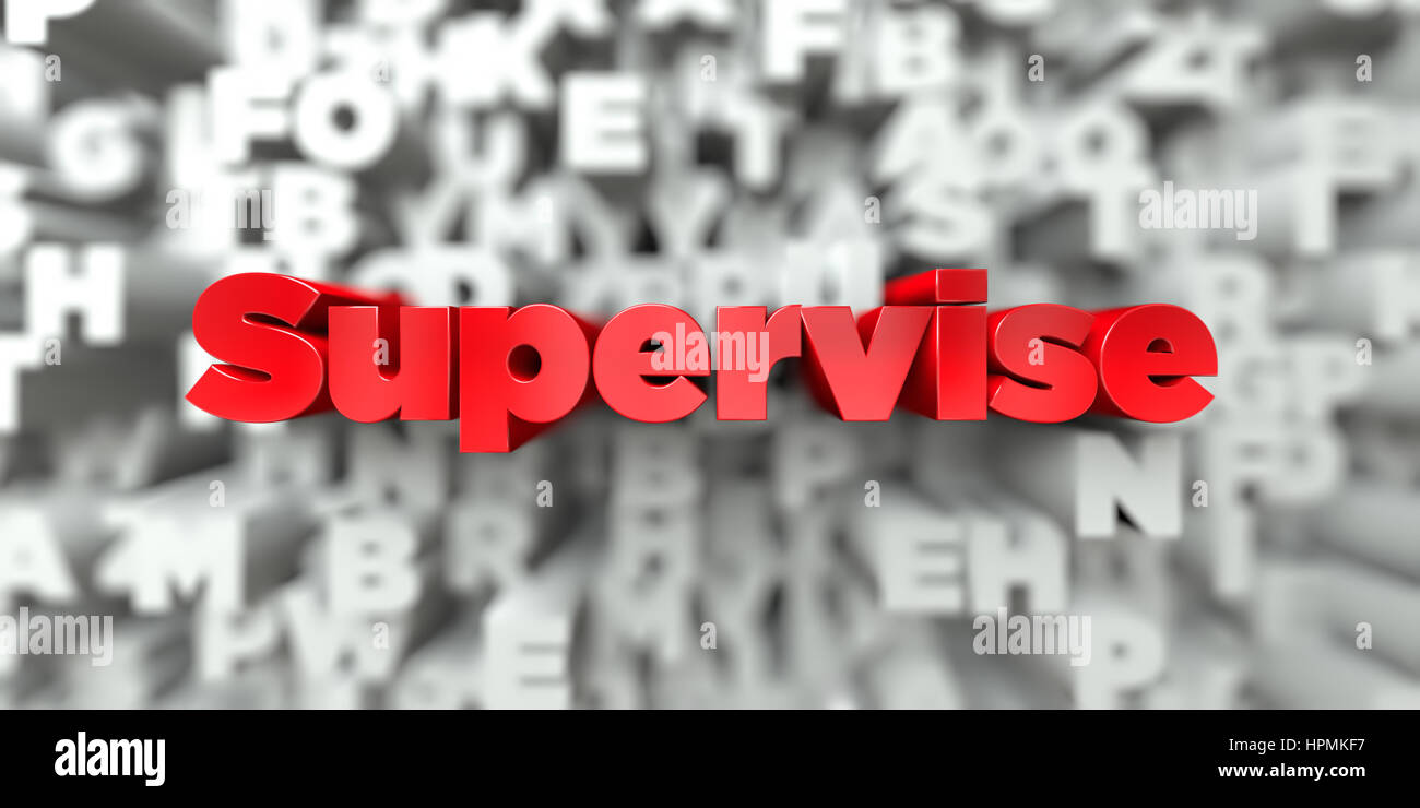 Supervise - Red text on typography background - 3D rendered royalty ...