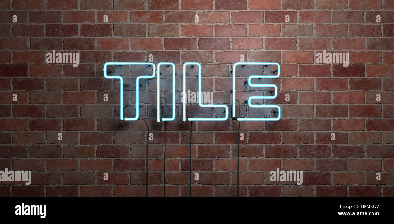 TILE - fluorescent Neon tube Sign on brickwork - Front view - 3D ...