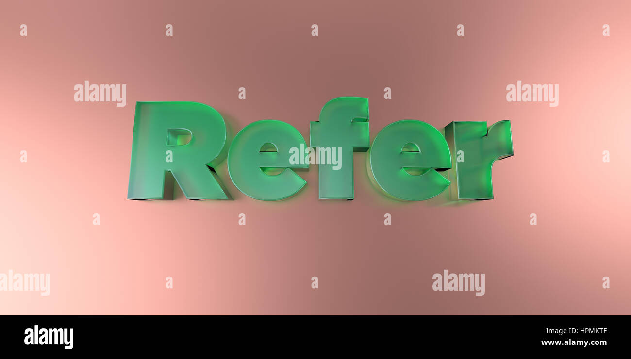 Refer - colorful glass text on vibrant background - 3D rendered royalty ...