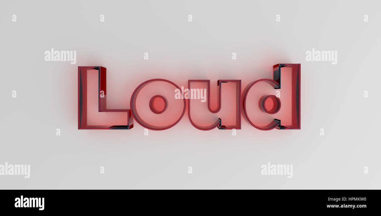 Loud - Red glass text on white background - 3D rendered royalty free ...