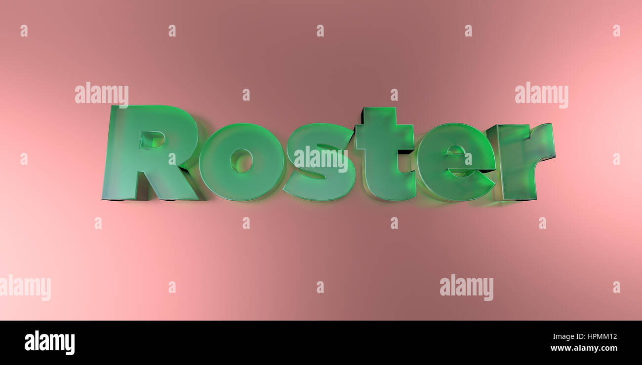 Roster - colorful glass text on vibrant background - 3D rendered ...