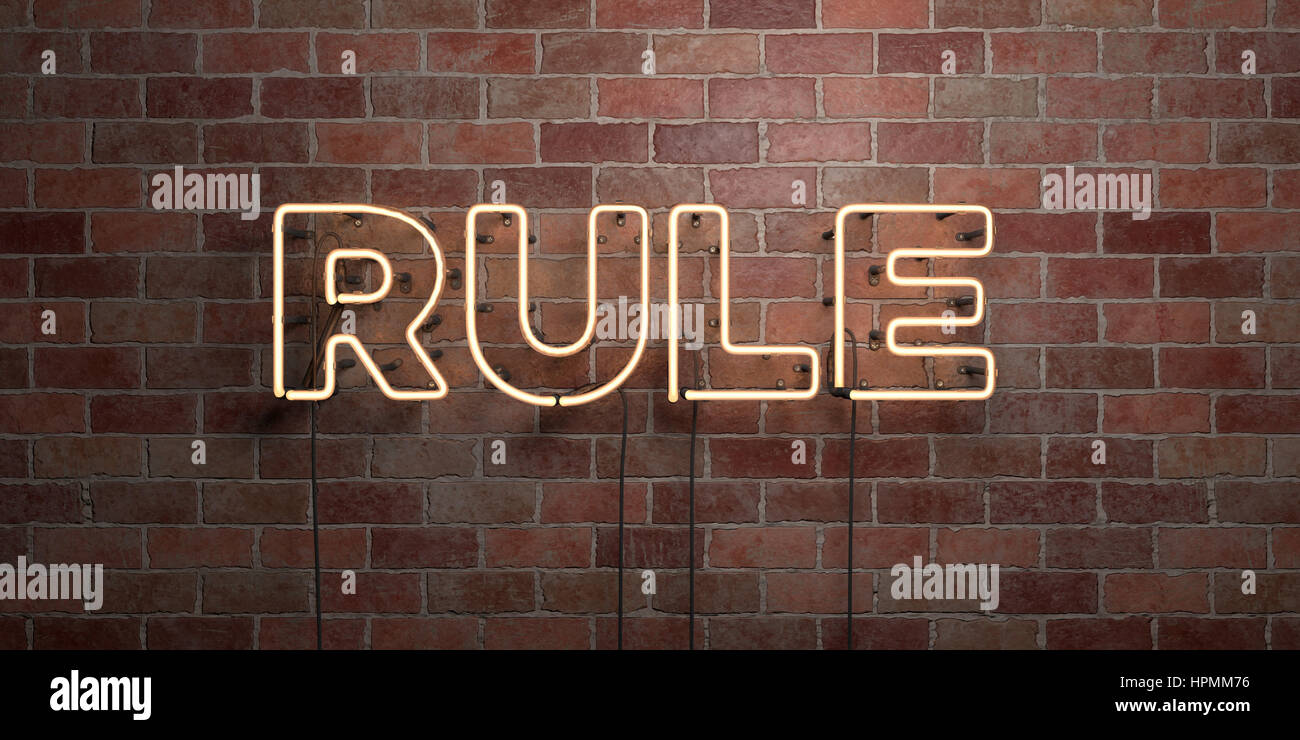 RULE - fluorescent Neon tube Sign on brickwork - Front view - 3D ...