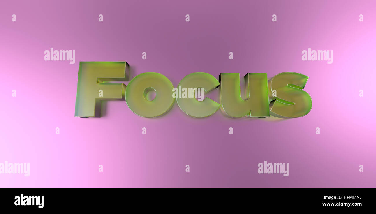 Focus - colorful glass text on vibrant background - 3D rendered royalty ...