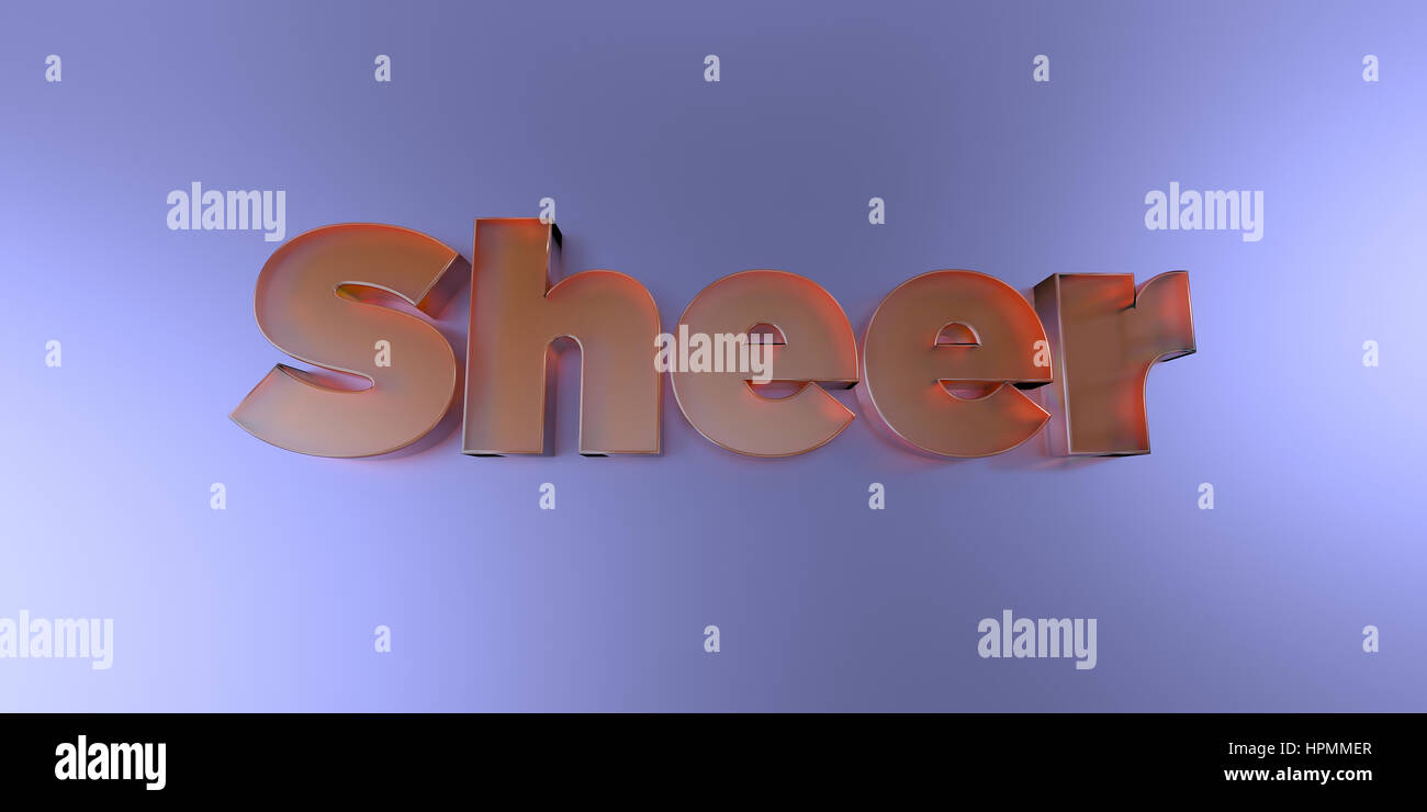 Sheer - colorful glass text on vibrant background - 3D rendered royalty ...