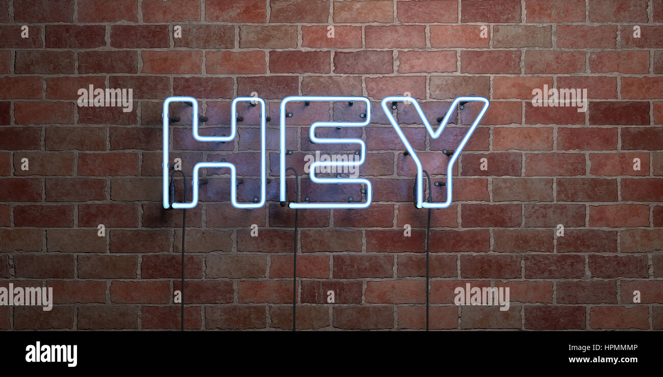 HEY - fluorescent Neon tube Sign on brickwork - Front view - 3D ...