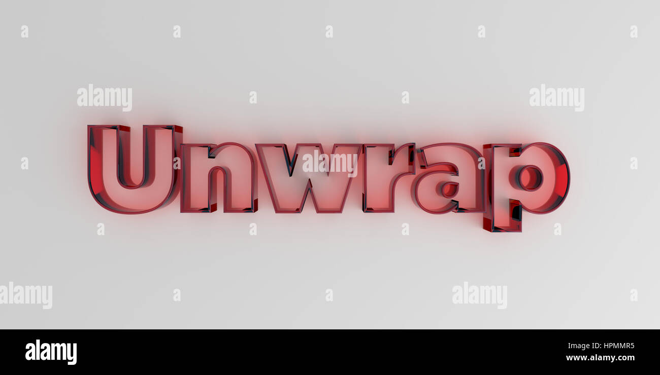 Unwrap - Red glass text on white background - 3D rendered royalty free ...