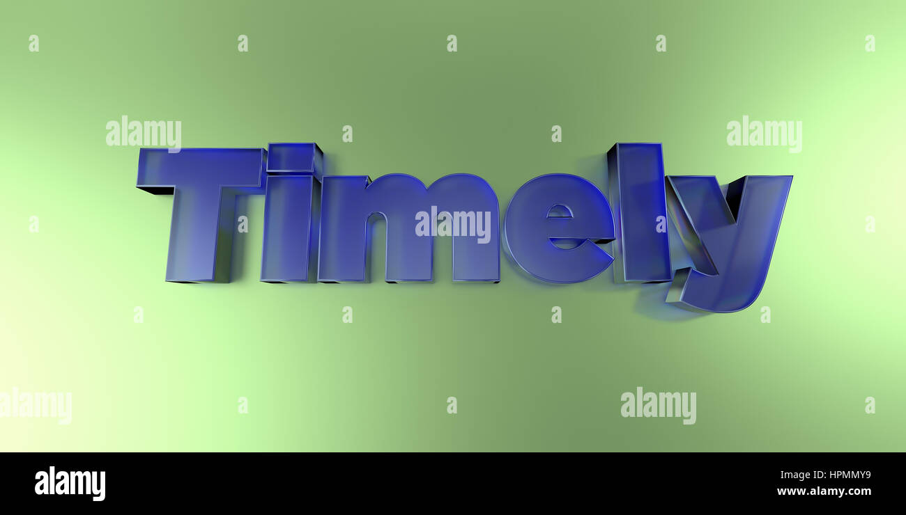 Timely - colorful glass text on vibrant background - 3D rendered ...