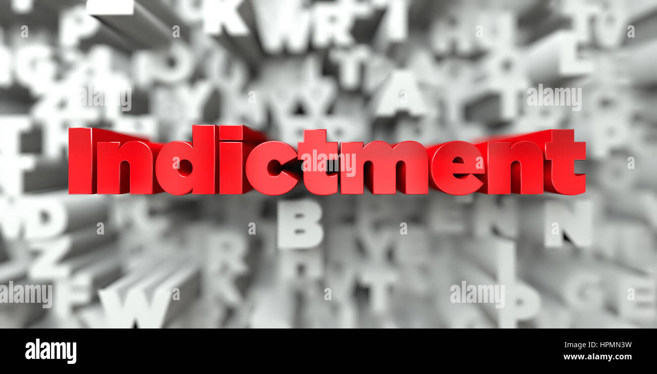 Indictment - Red text on typography background - 3D rendered royalty ...